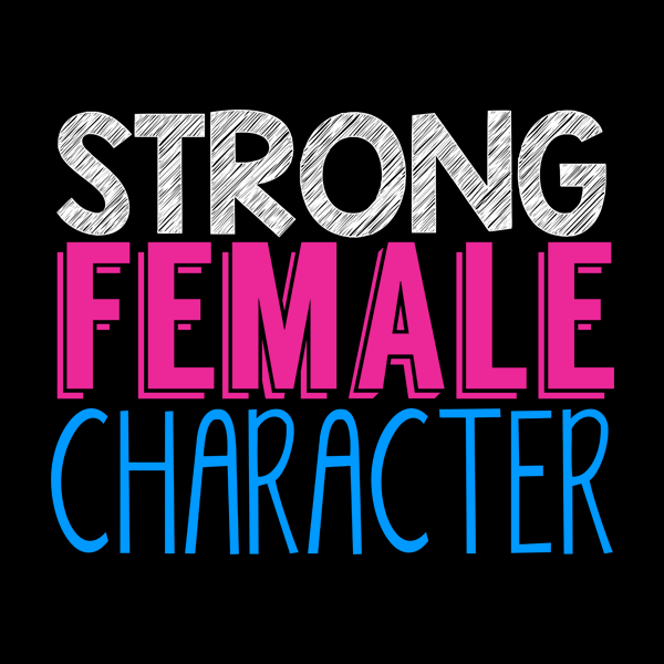 Strong Female Character T-Shirt – FishbiscuitDesigns