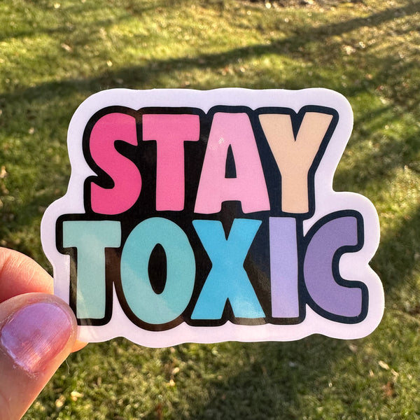 Funny Stay Toxic Sticker – FishbiscuitDesigns