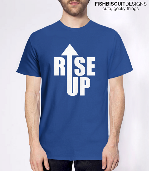 Rise Up T-Shirt – FishbiscuitDesigns
