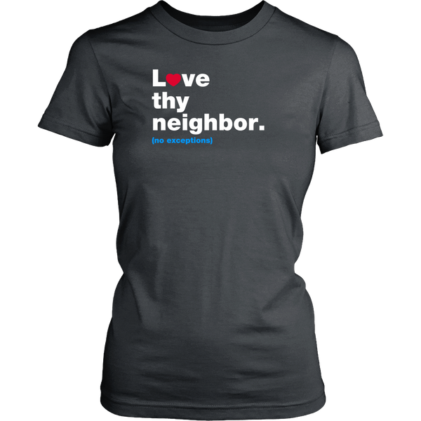 Love Thy Neighbor T-Shirt – FishbiscuitDesigns