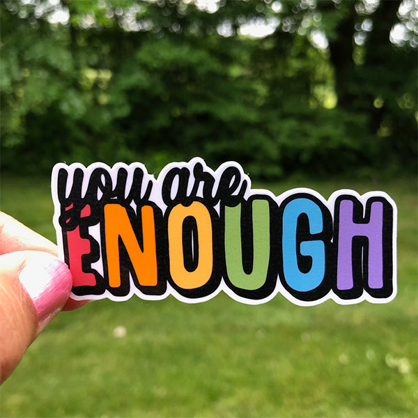 You Are Enough Sticker – FishbiscuitDesigns